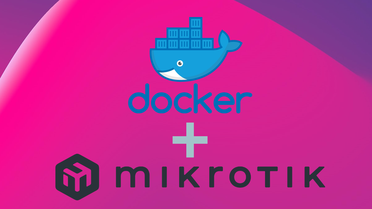 Setup Docker container on RouterOS Mikrotik - UnixHost Blog