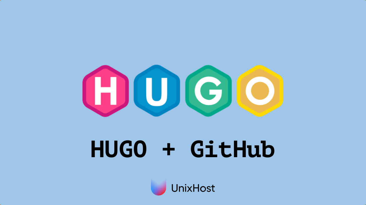 How to install the Hugo CMS and host your site on GitHub Pages - UnixHost Blog